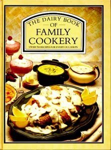 The Dairy Book of Family Cookery: Over 700 Recipes for Every Occasion ...