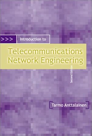 Introduction to Telecommunications Network Engineering, Second Edition ...