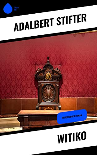Witiko: Historischer Roman eBook : Stifter, Adalbert: Amazon.de: Kindle ...