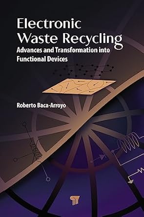 Electronic Waste Recycling: Advances and Transformation into Functional ...