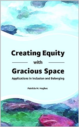 Amazon.com: Creating Equity with Gracious Space: Applications in ...