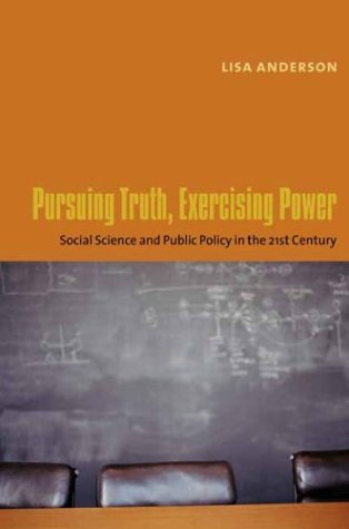 Pursuing Truth, Excercising Power: Social Science and Public Policy in ...