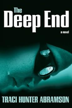The Deep End - Kindle edition by Abramson, Traci Hunter. Literature & Fiction Kindle eBooks ...