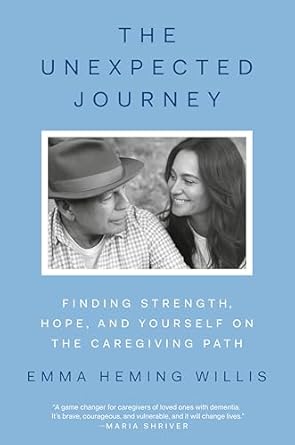 The Unexpected Journey: Finding Strength, Hope, and Yourself on the Caregiving Path: Heming ...