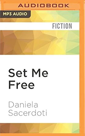 Set Me Free: Amazon.co.uk: Sacerdoti, Daniela, McAlpine, Helen: 9781531825478: Books