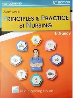 Buy Stephanie’s Principles & Practice of Nursing (Combined edition Vol ...