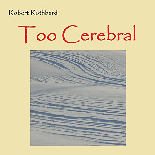 Too Cerebral de Robert Rothbard en Amazon Music Unlimited