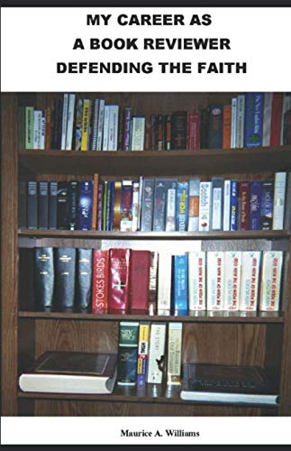 MY CAREER AS A BOOK REVIEWER DEFENDING THE FAITH: Williams, Maurice ...