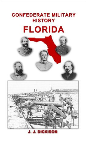 Confederate Military History Florida: Dickison, J. J.: 9781932157055 ...
