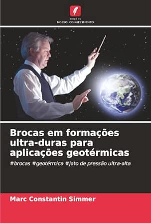 Brocas em formações ultra-duras para aplicações geotérmicas: #brocas # ...