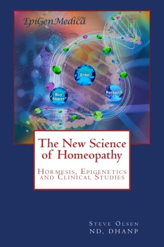 The Science of Homeopathy, Clinical Studies, Hormesis, Epigenetics and ...