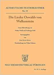 Die Lieder Oswalds von Wolkenstein (Altdeutsche Textbibliothek, 55, Band 55) : Klein, Karl Kurt ...