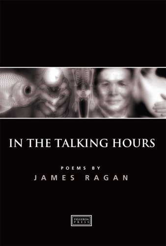 In the Talking Hours: James Ragan: 9781932800012: Amazon.com: Books