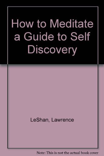 How to Meditate a Guide to Self Discovery: unknown author: Amazon.com ...