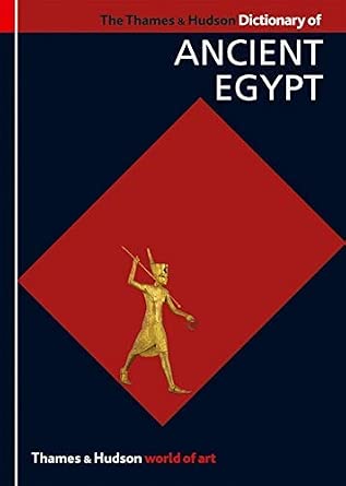 By Toby Wilkinson The Thames & Hudson Dictionary of Ancient Egypt ...