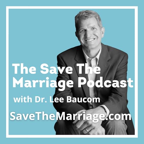 Amazon.com: The Save The Marriage Podcast : Lee H. Baucom Ph.D ...