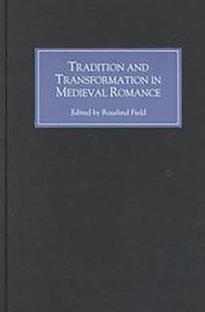 Amazon.com: Tradition and Transformation in Medieval Romance ...