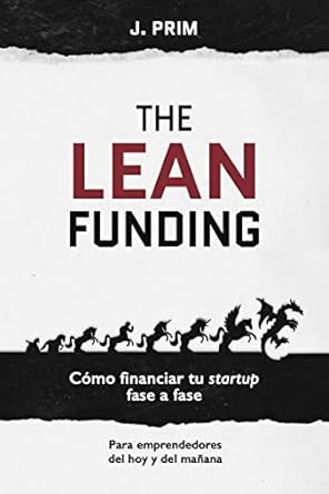 Amazon.com: The Lean Funding: Cómo financiar tu startup fase a fase ...