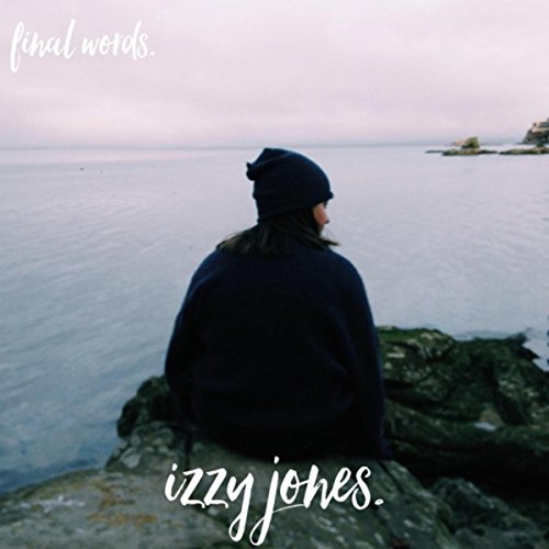 Amazon.com: Final Words : Izzy Jones: Digital Music
