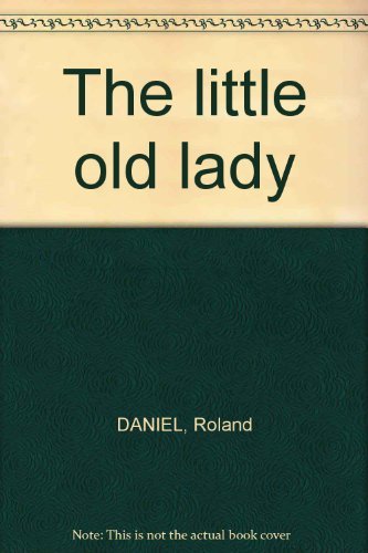 The little old lady: DANIEL, Roland, .: Amazon.com: Books