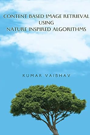 Buy Content Based Image Retrieval using Nature Inspired Algorithms Book ...