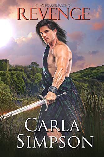 Revenge (Clan Fraser Book 2) - Kindle edition by Simpson, Carla ...