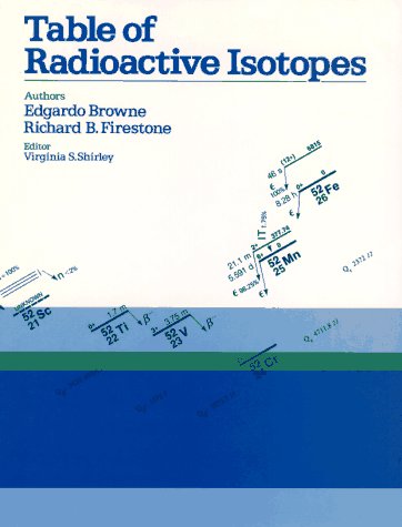 Table of Radioactive Isotopes : Edgardo Browne, Richard B. Firestone ...