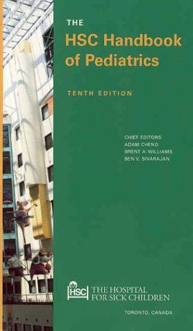 The Hospital for Sick Children Handbook of Pediatrics: The Hospital for ...