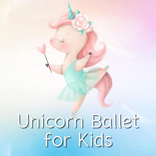 Play Unicorn Ballet for Kids by Kids Ballet on Amazon Music