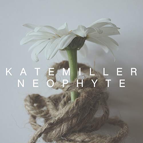 Spiele Neophyte von Kate Miller auf Amazon Music ab
