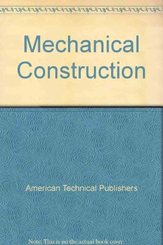 Mechanical Construction: American Technical Publishers: 9780826993564 ...
