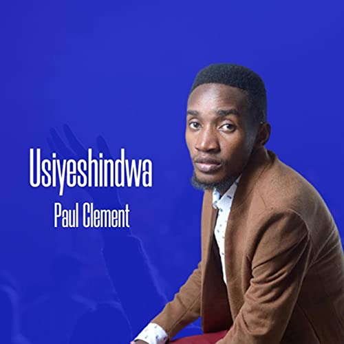 Usiyeshindwa de Paul Clement en Amazon Music Unlimited