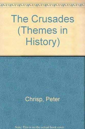 Themes in History: The Crusades (Themes in History): Peter Chrisp ...