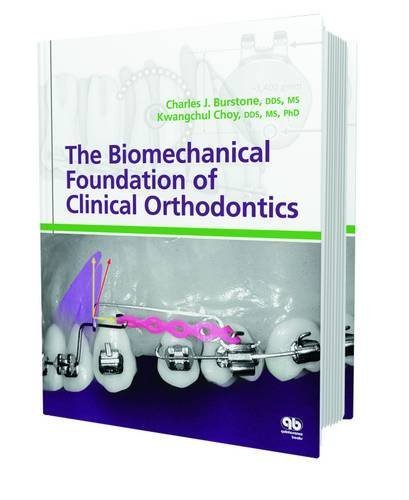 The Biomechanical Foundation of Clinical Orthodontics by Charles J ...