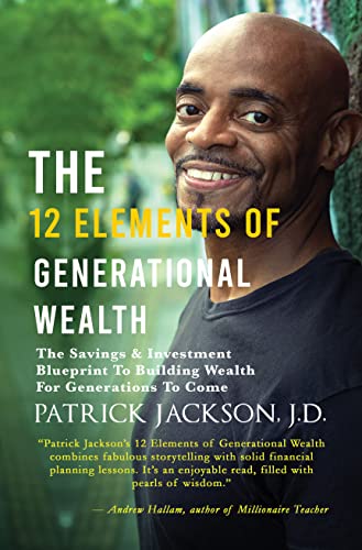 The 12 Elements Of Generational Wealth: The Personal Finance, Savings ...