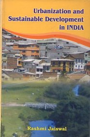 Urbanization and Sustainable Development in India : Jaiswal Rashmi ...