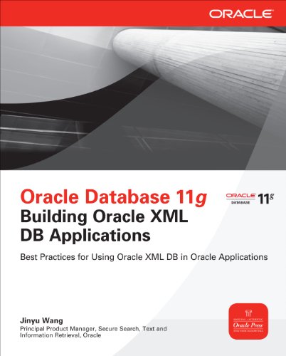 Oracle Database 11g Building Oracle XML DB Applications (Oracle Press ...