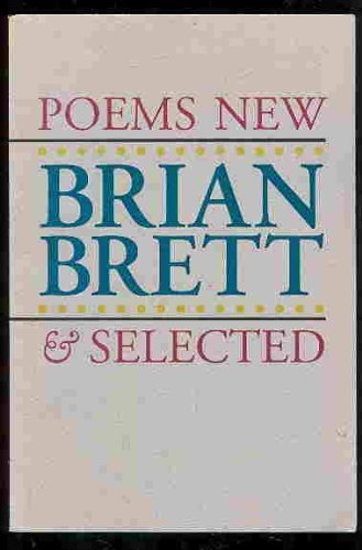Poems New and Selected: Brett, Brian: 9781550390360: Books - Amazon.ca