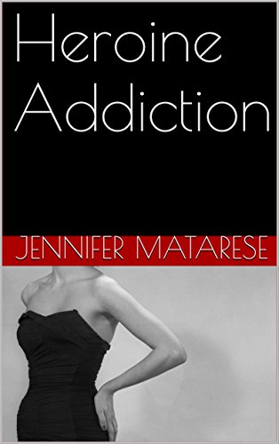 Heroine Addiction eBook : Matarese, Jennifer: Amazon.co.uk: Kindle Store