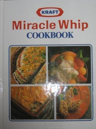 Kraft Miracle Whip Cookbook: editors at Krafts kitchens: 9780881766998 ...