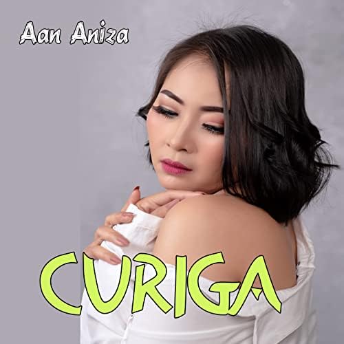 Play Curiga by Aan Aniza on Amazon Music