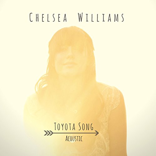 Amazon.co.jp: Toyota Song (Acoustic) : Chelsea Williams: デジタルミュージック