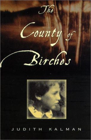 County of Birches: Kalman, Judith: 9781550546248: Amazon.com: Books
