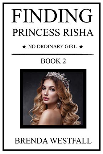 Finding Princess Risha: No Ordinary Girl eBook : westfall, Brenda ...