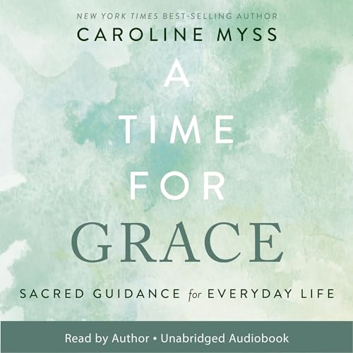 Amazon.com: A Time for Grace: Sacred Guidance for Everyday Life ...