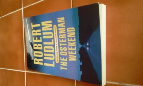Osterman Weekend: Robert Ludlum: 9781407219639: Amazon.com: Books