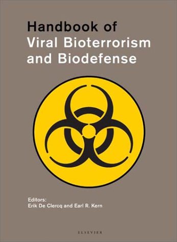 Handbook of Viral Bioterrorism and Biodefense: Kern, E.R., de Clercq, E ...