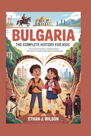Amazon.com: BULGARIA: The Complete History for Kids: From ancient ...