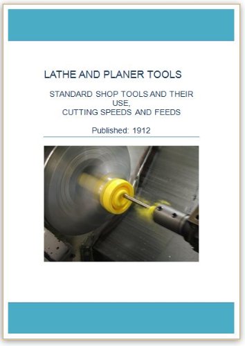 Lathe And Planer Tools, Standard Shop Tools and their Use, Cutting ...