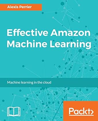 Effective Amazon Machine Learning: Perrier, Alexis: 9781785883231 ...